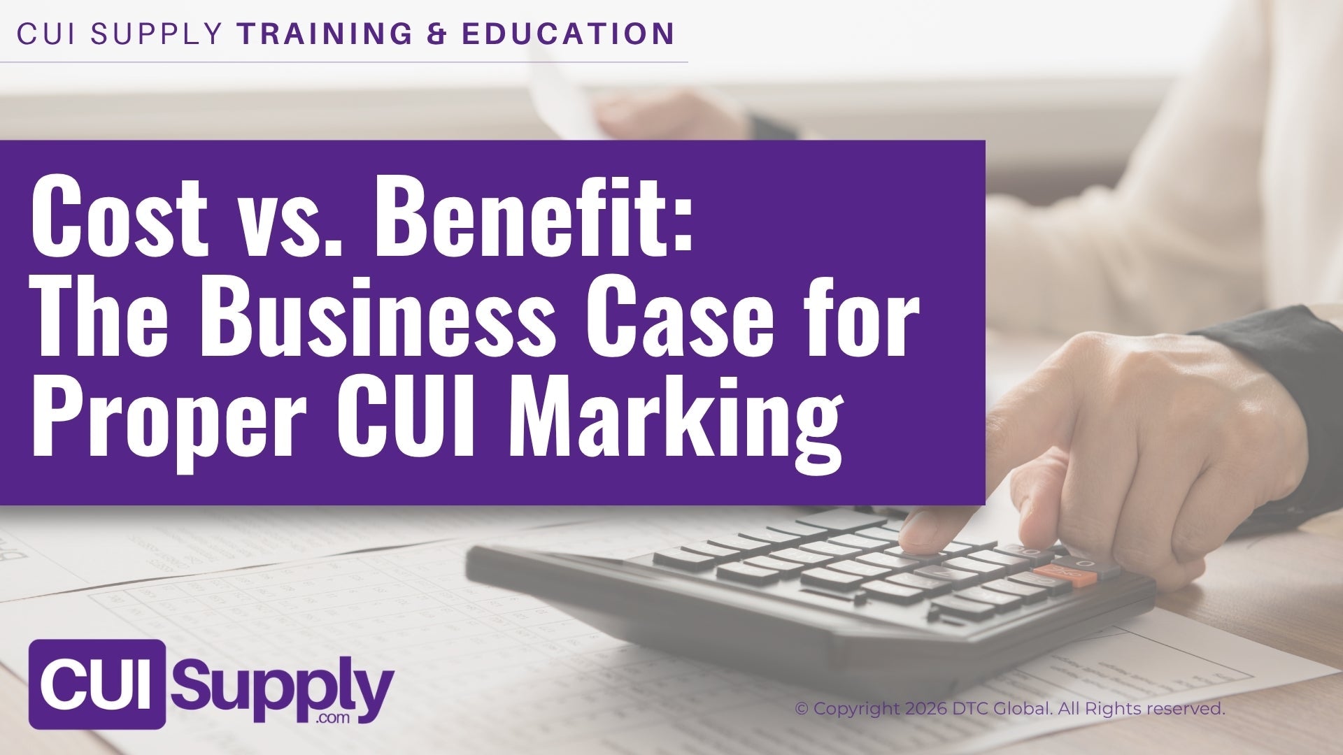 Cost vs. Benefit: The Business Case for Proper CUI Marking – CUI Supply